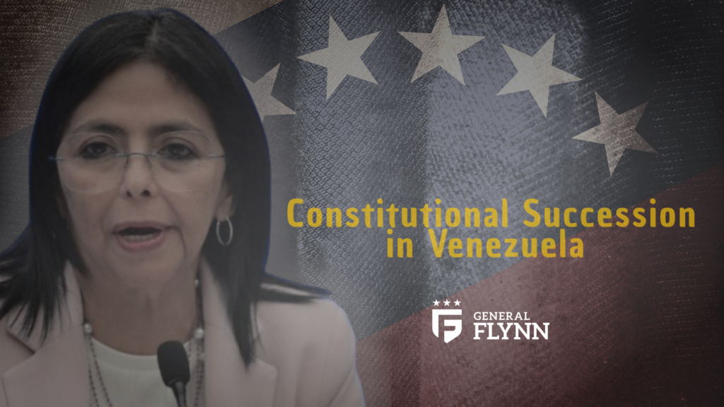 Constitutional Succession in Venezuela - GeneralFlynn.com